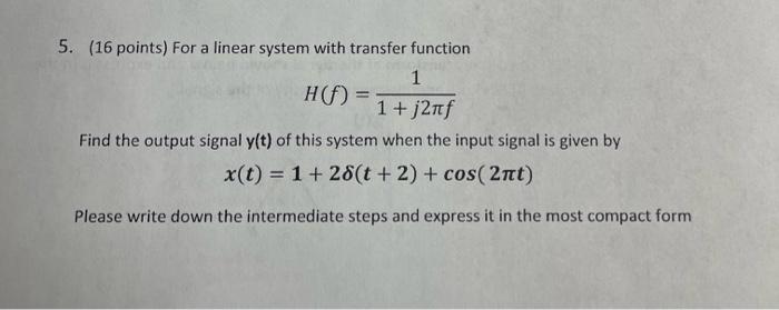 Solved = 5. (16 points) For a linear system with transfer | Chegg.com