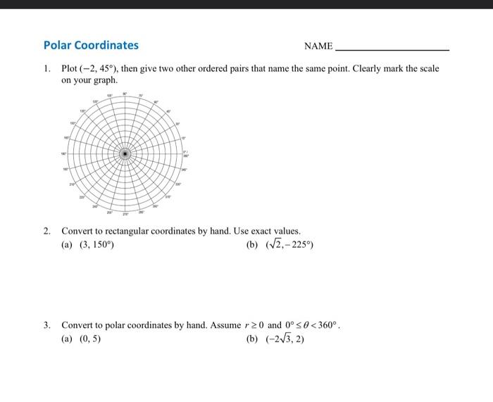 Solved 1. Plot (−2,45∘), then give two other ordered pairs | Chegg.com