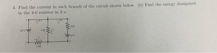 Solved 4. Find the current in each branch of the circuit | Chegg.com