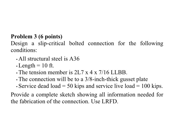Solved Problem 3 (6 points) Design a slip-critical bolted | Chegg.com