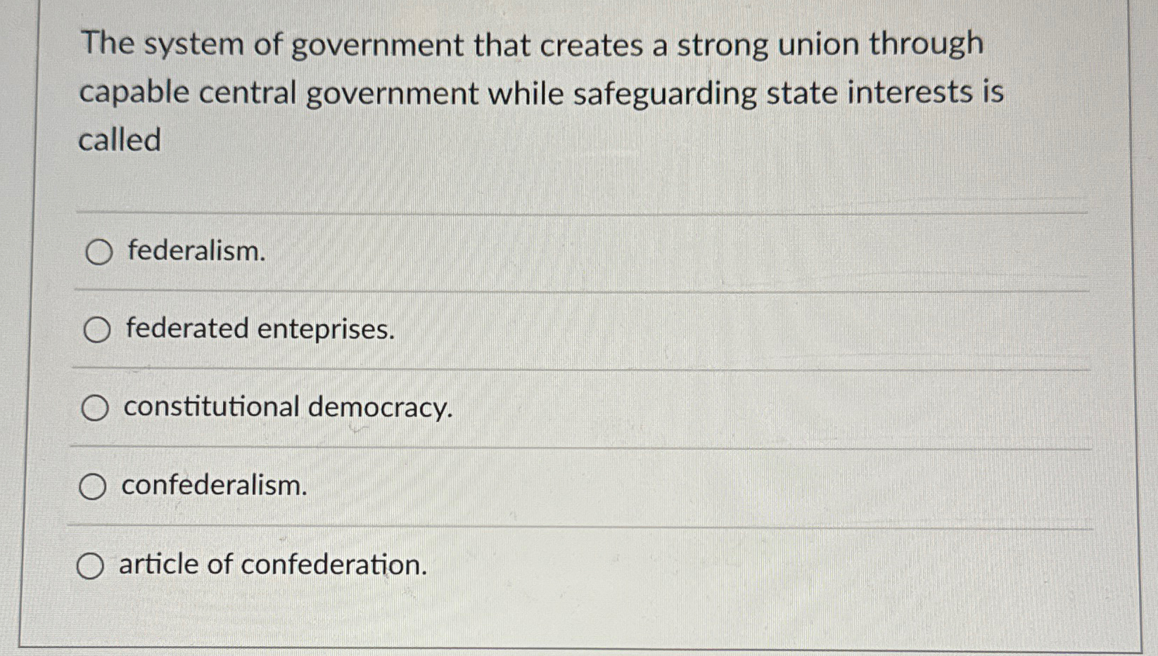 Solved The system of government that creates a strong union | Chegg.com