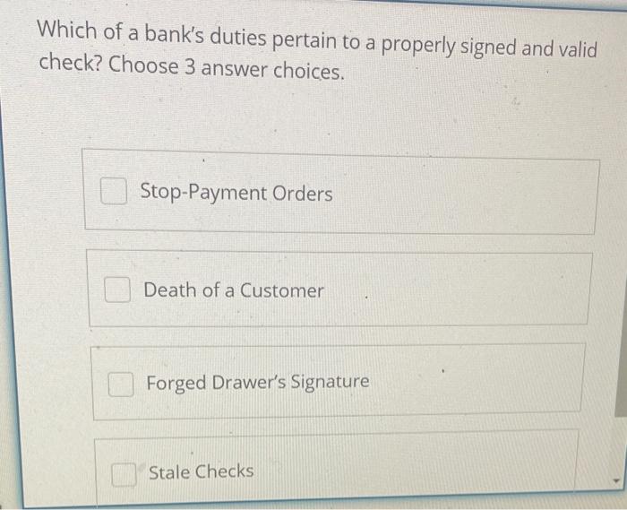 Solved Which of a bank's duties pertain to a properly signed | Chegg.com