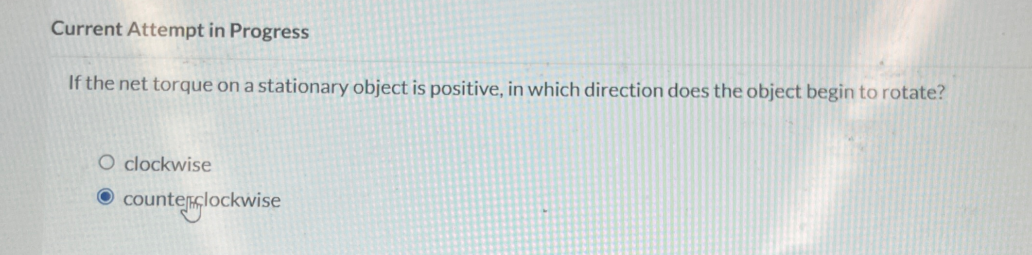 Solved Current Attempt in ProgressIf the net torque on a | Chegg.com