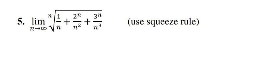 Solved 5. limn→∞nn1+n22n+n33n (use squeeze rule) | Chegg.com