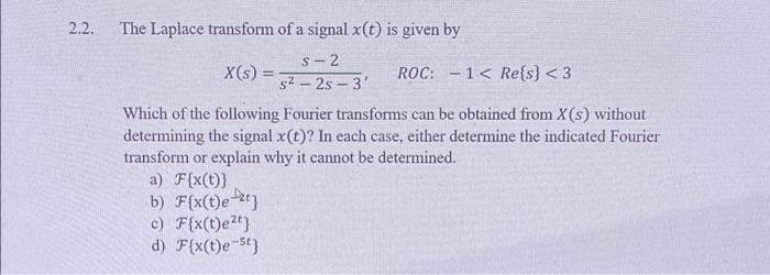 Solved 2.2. The Laplace transform of a signal x(t) is given | Chegg.com