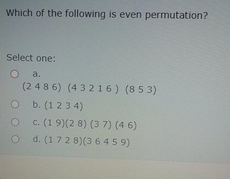Solved Which of the following is even permutation? Select | Chegg.com