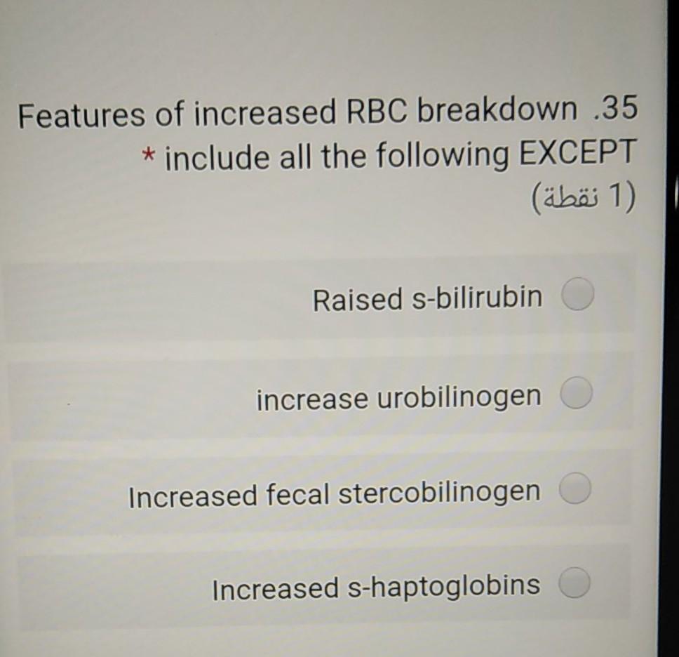 Solved Features of increased RBC breakdown 35 * include all | Chegg.com