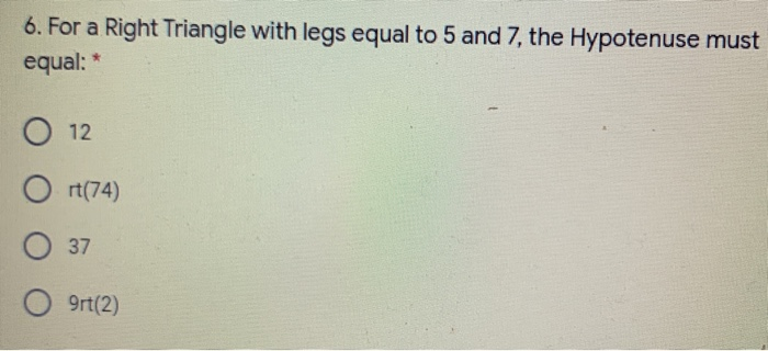 Solved 6. For a Right Triangle with legs equal to 5 and 7, | Chegg.com