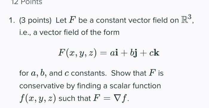 Solved 12 Points 1. (3 points) Let F be a constant vector | Chegg.com