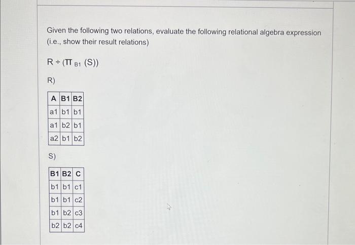 Solved Given the following two relations, evaluate the | Chegg.com