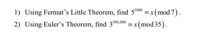 Solved 1) Using Fermat's Little Theorem, find 51000≡x(mod7). | Chegg.com