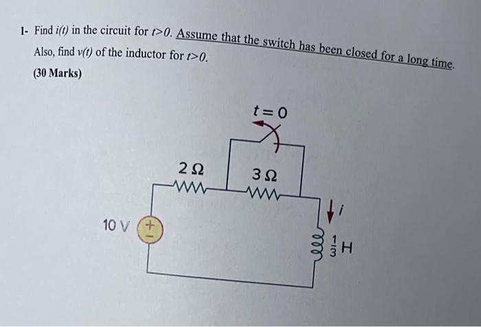 Solved 1- Find i(t) in the circuit for t>0. Assume that the | Chegg.com