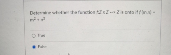 Solved Determine whether the function f:Z×ZcdotsZ is onto if | Chegg.com