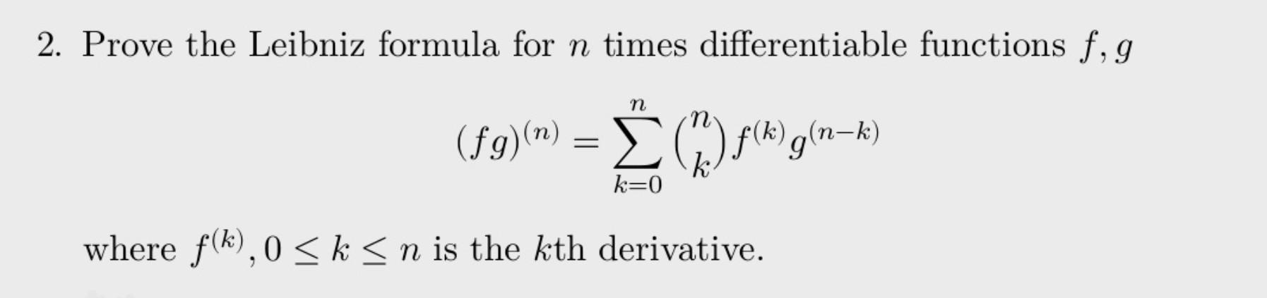 Solved 2. Prove the Leibniz formula for n times | Chegg.com