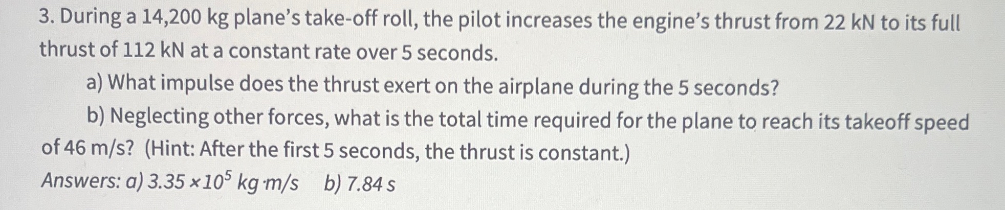 Solved During a 14,200kg ﻿plane's take-off roll, the pilot | Chegg.com