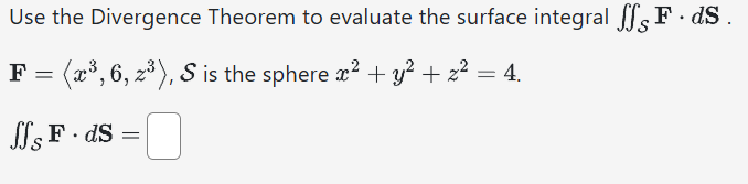 Solved Use the Divergence Theorem to ﻿evaluate the surface | Chegg.com