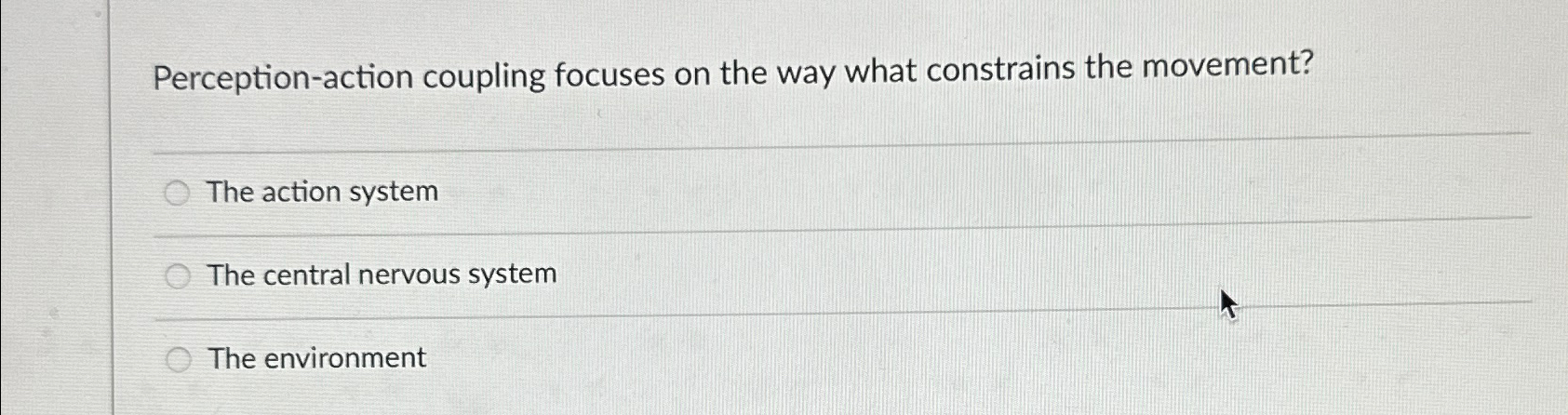Solved Perception-action coupling focuses on the way what | Chegg.com