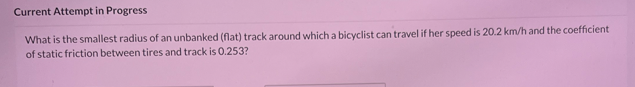 Solved What is the smallest radius of an unbanked (flat) | Chegg.com