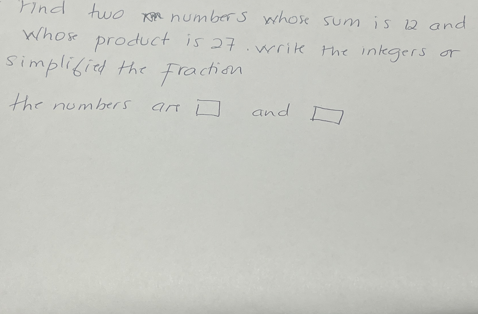 Solved Find two numbers whose sum is 12 ﻿and Whose product | Chegg.com