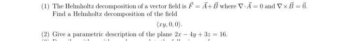 Solved x B= 0. (1) The Helmholtz decomposition of a vector | Chegg.com