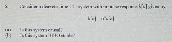 Solved 6. Consider a discrete-time LTI system with impulse | Chegg.com