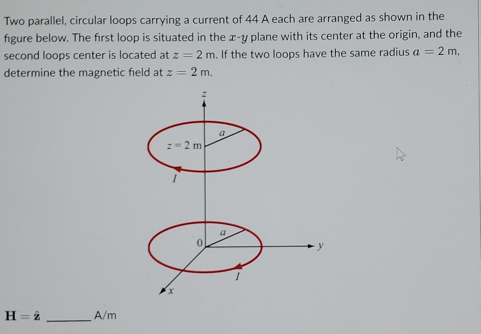Solved Two parallel, circular loops carrying a current of 44 | Chegg.com