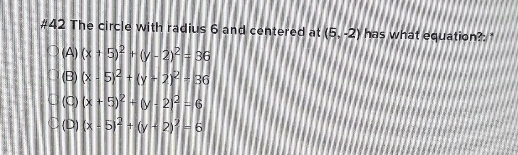 Solved \#42 The circle with radius 6 and centered at (5,−2) | Chegg.com