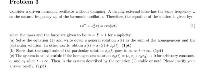 Solved Problem 3 Consider a driven harmonic oscillator | Chegg.com