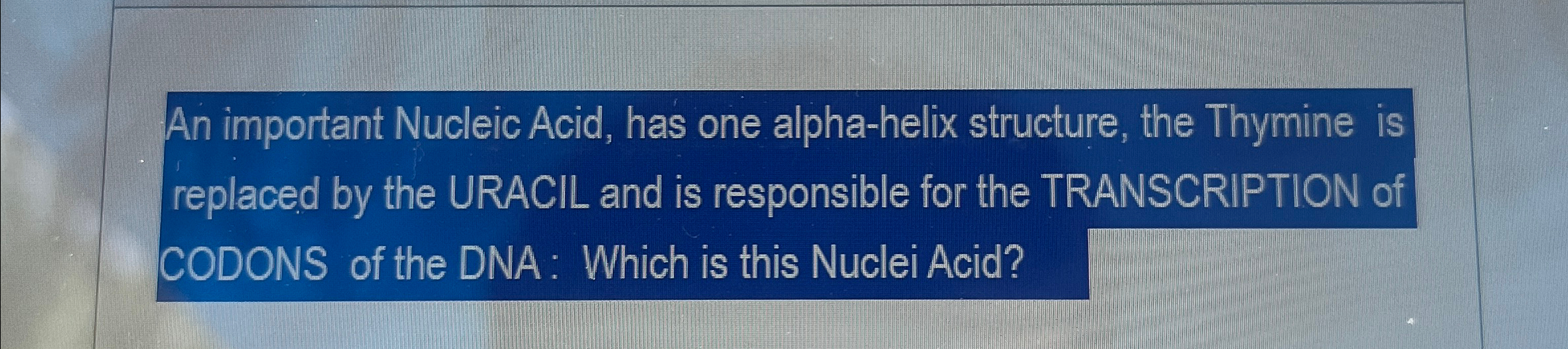 Solved An important Nucleic Acid, has one alpha-helix | Chegg.com