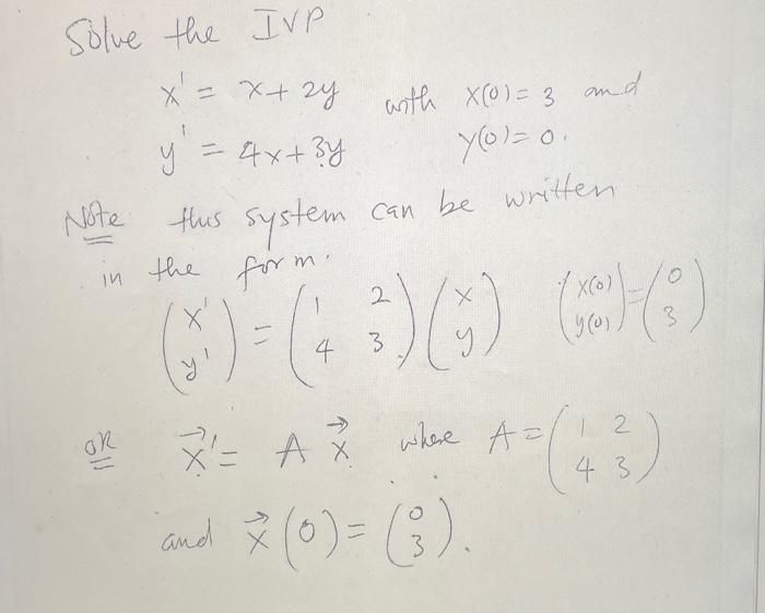 Solved Solve the IVP x′=x+2y with x(0)=3 and y′=4x+3yy(0)=0. | Chegg.com