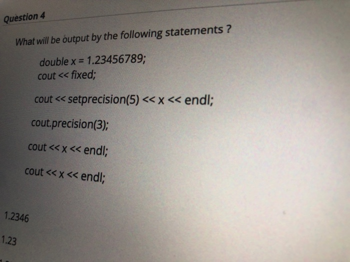 Solved Question 4 What will be output by the following | Chegg.com