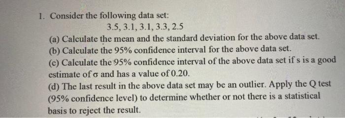 Solved 1. Consider the following data set: 3.5, 3.1, 3.1, | Chegg.com
