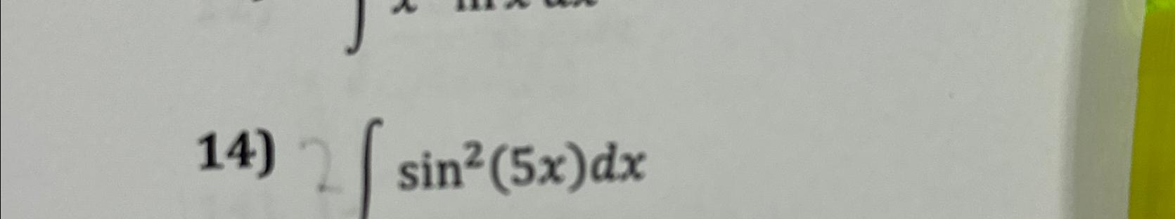 Solved 2∫﻿﻿sin2(5x)dx | Chegg.com