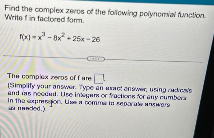 Solved Find the complex zeros of the following polynomial | Chegg.com