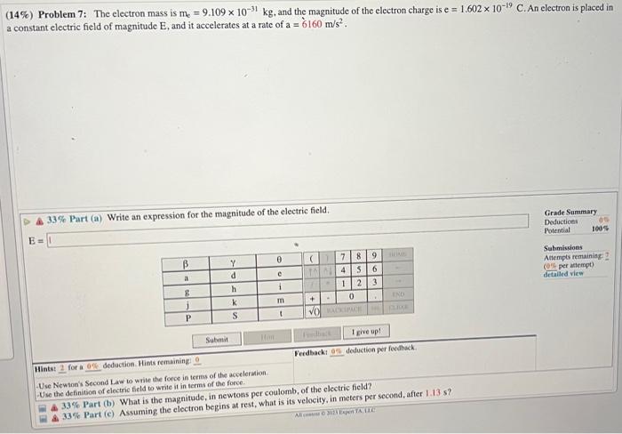 Solved (14\%) Problem 7: The electron mass is me=9.109×10−31 | Chegg.com