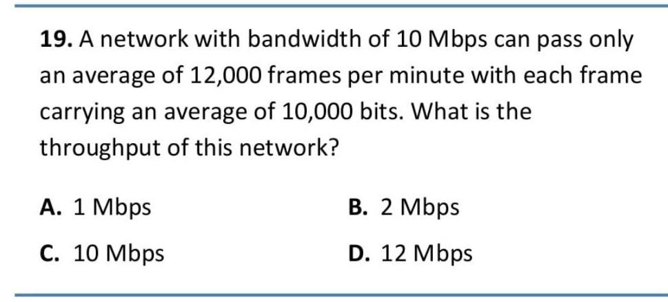 Solved 19. A network with bandwidth of 10 Mbps can pass only | Chegg.com