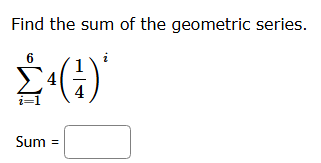 Solved Find the sum of ﻿the geometric series.∑i=164(14)iSum | Chegg.com