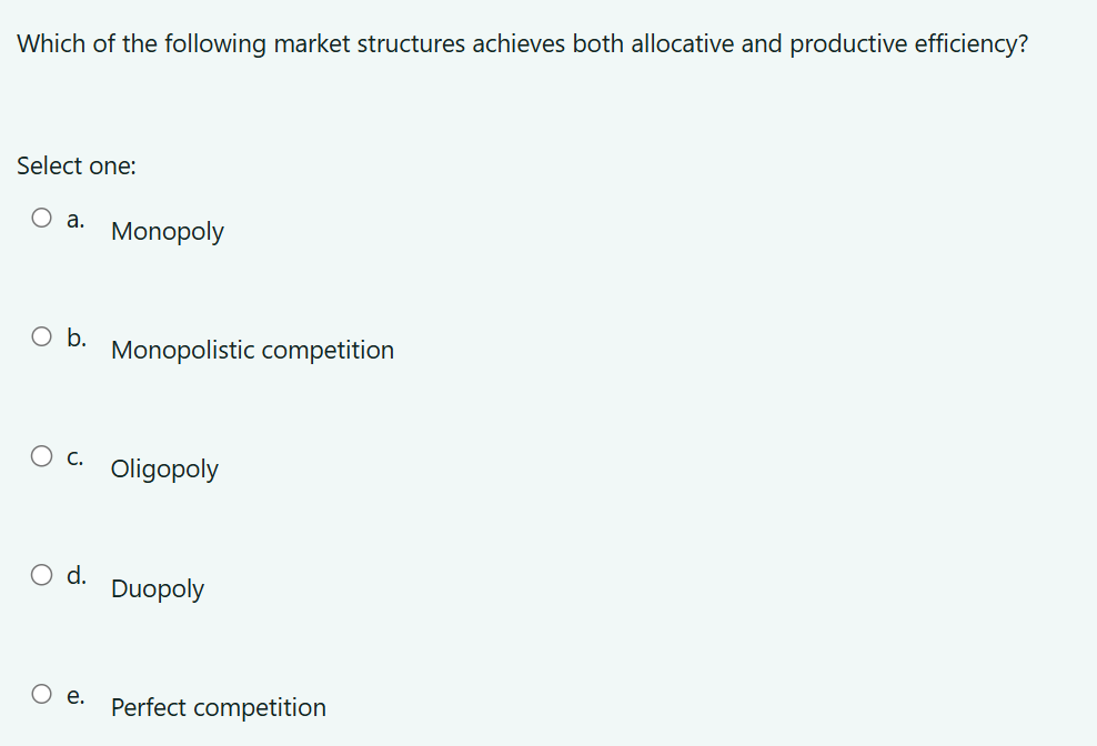 Solved Which of the following market structures achieves | Chegg.com
