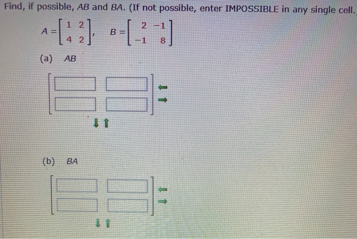 Solved Find, if possible, AB and BA. (If not possible, enter | Chegg.com