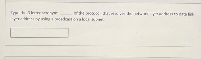 Solved Type the 3 letter acronym: of the protocol, that | Chegg.com