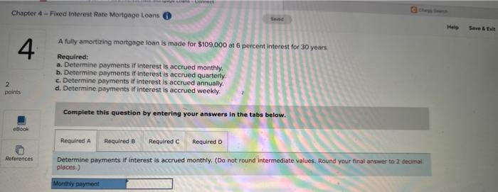 Solved A fulfy amortizing mortgage loan is made for $109,000 | Chegg.com
