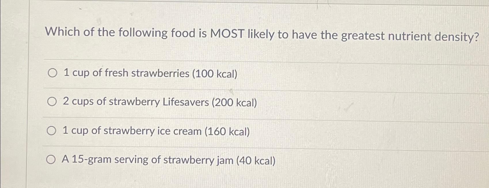 Solved Which of the following food is MOST likely to have | Chegg.com