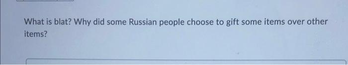 What is blat? Why did some Russian people choose to | Chegg.com