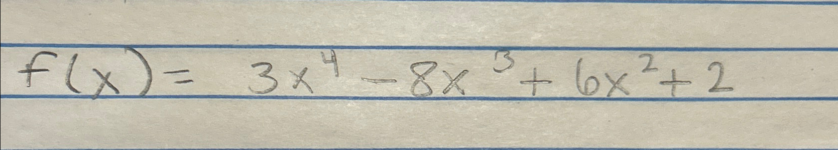 Solved Find critical points of f(x)=3x4-8x3+6x2+2 | Chegg.com