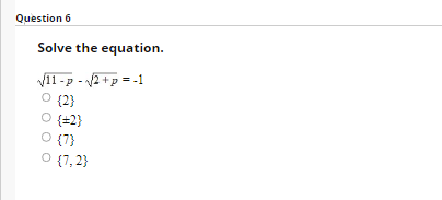 Solved Question 6Solve the equation.11-p2-2+p2=-1 ﻿{2} | Chegg.com