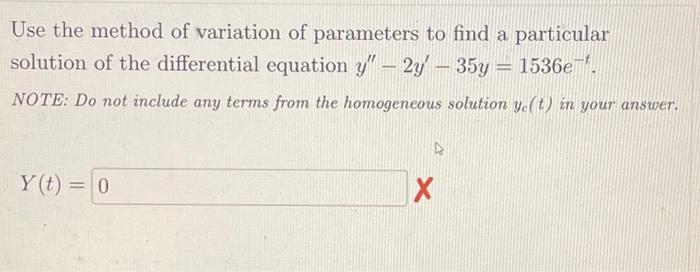 Solved Use the method of variation of parameters to find a | Chegg.com