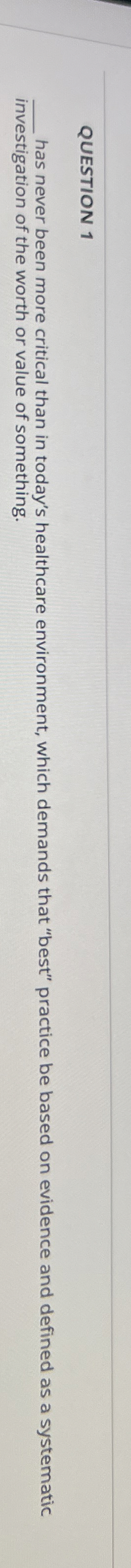 Solved QUESTION 1q, ﻿has never been more critical than in | Chegg.com