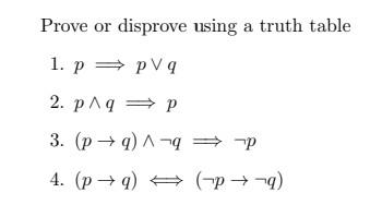 Solved Prove or disprove using a truth table 1. p p∨q 2. | Chegg.com