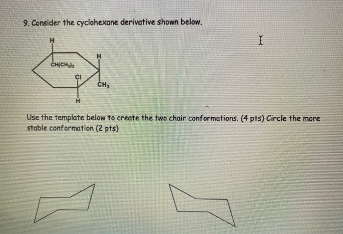 Solved 9. Consider the cyclohexane derivative shown below. H | Chegg.com