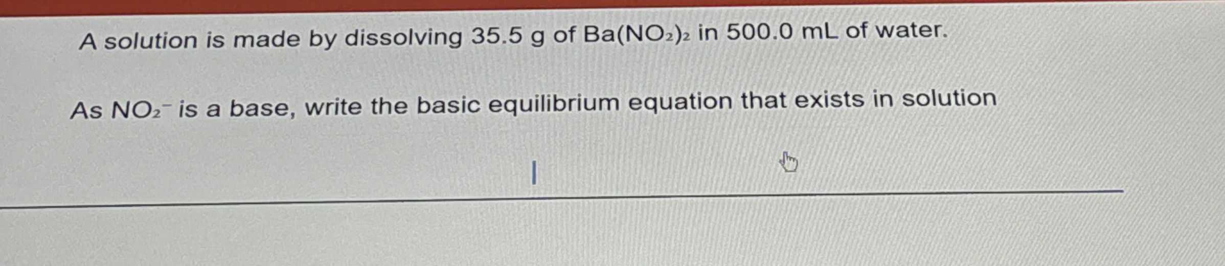 Solved A solution is made by dissolving 35.5 ﻿g of Ba(NO2)2 | Chegg.com